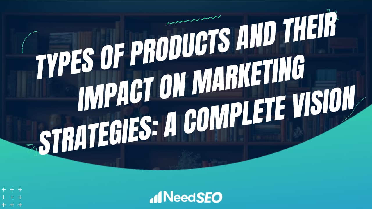 Product Types and Their Impact on Marketing Strategies